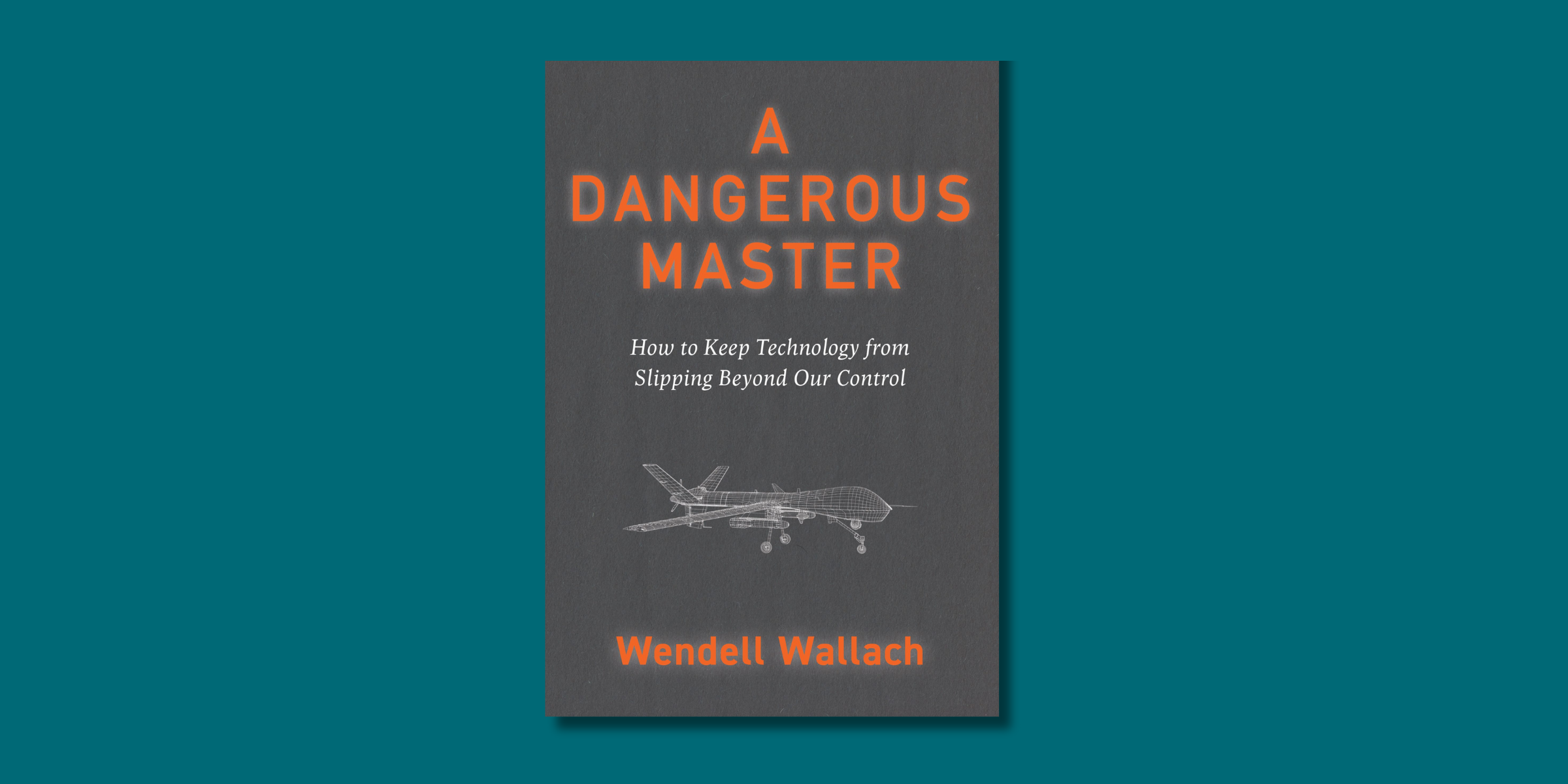 A Dangerous Master: Welcome to the World of Emerging Technologies ...