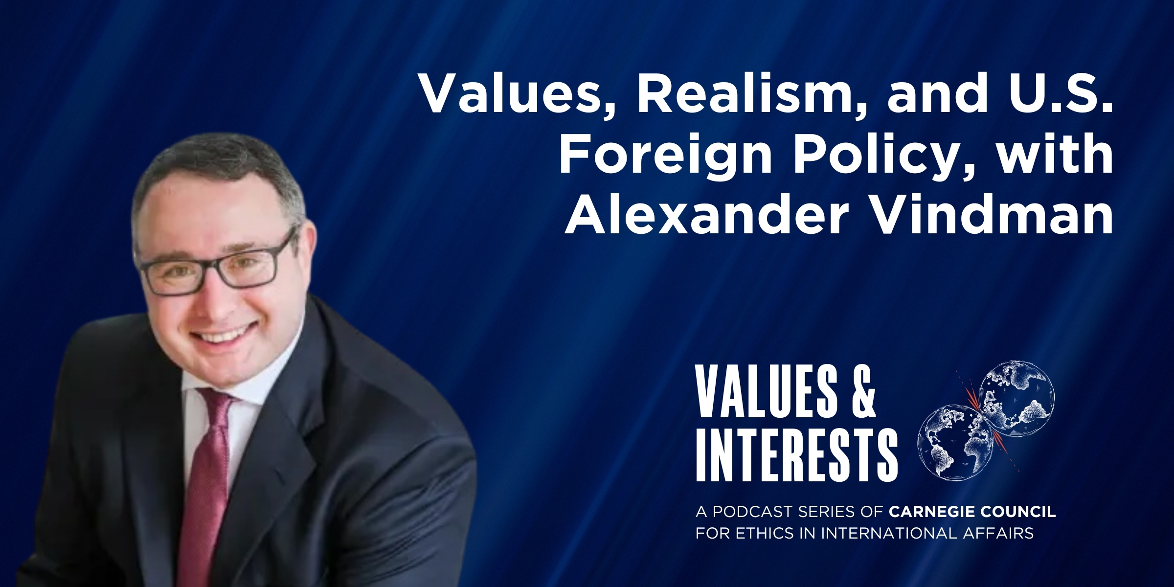 Values, Realism, and U.S. Foreign Policy, with Alexander Vindman ...