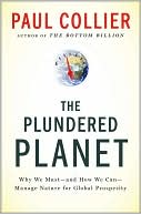 The Plundered Planet: Why We Must--and How We Can--Manage Nature for ...