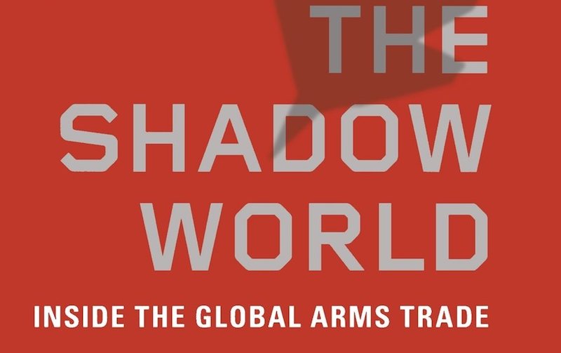 The Shadow World: Inside the Global Arms Trade | Carnegie Council for ...