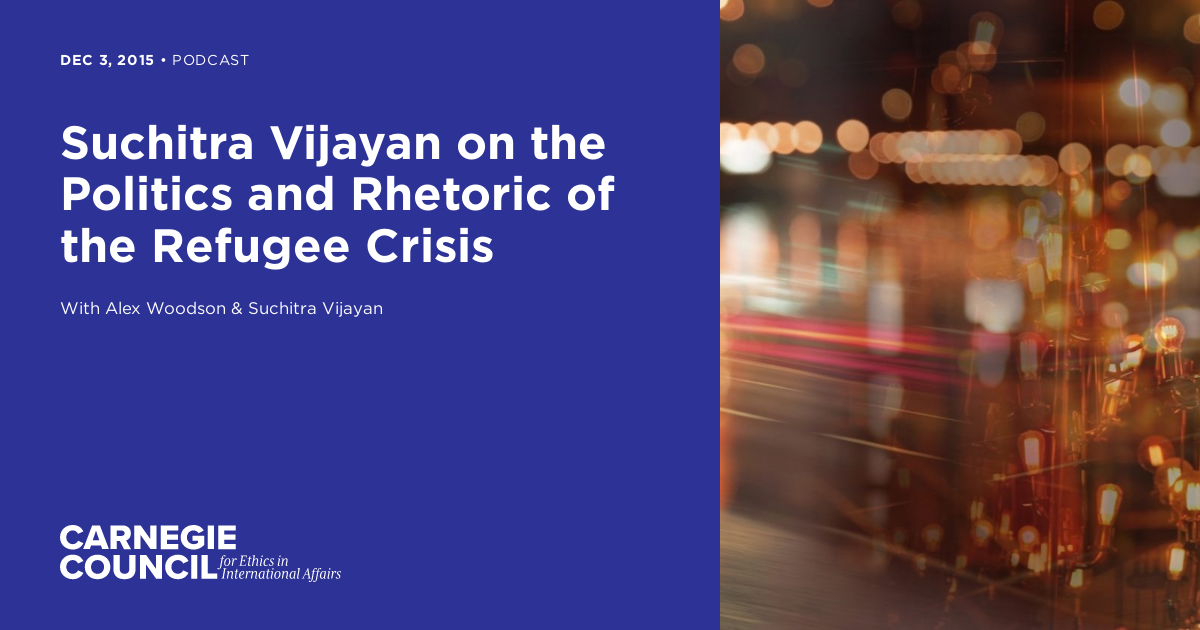 Suchitra Vijayan on the Politics and Rhetoric of the Refugee Crisis ...