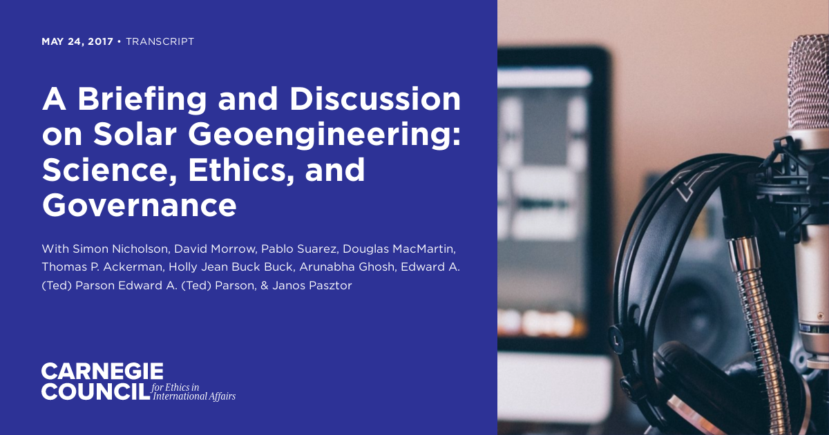 A Briefing and Discussion on Solar Geoengineering: Science, Ethics, and ...