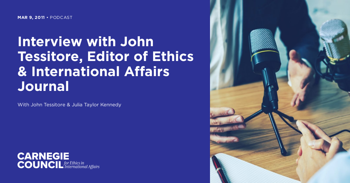 Interview with John Tessitore, Editor of Ethics & International Affairs ...