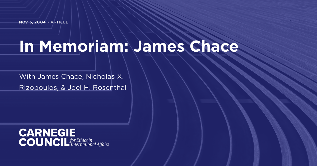 In Memoriam: James Chace | Carnegie Council for Ethics in International ...