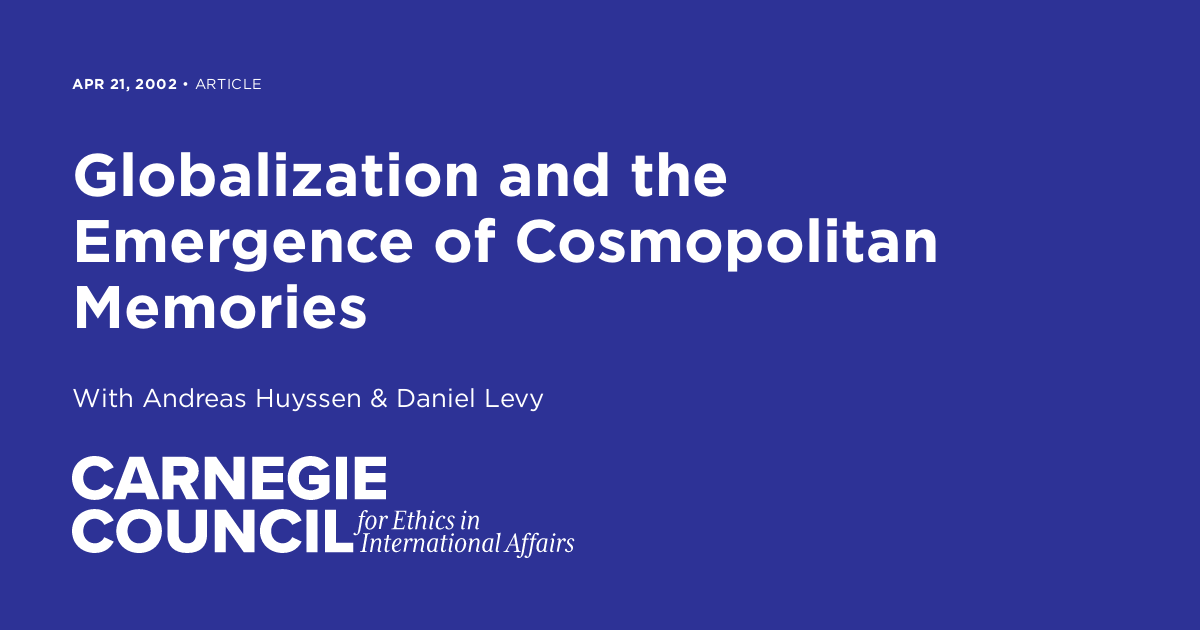 Globalization and the Emergence of Cosmopolitan Memories | Carnegie ...