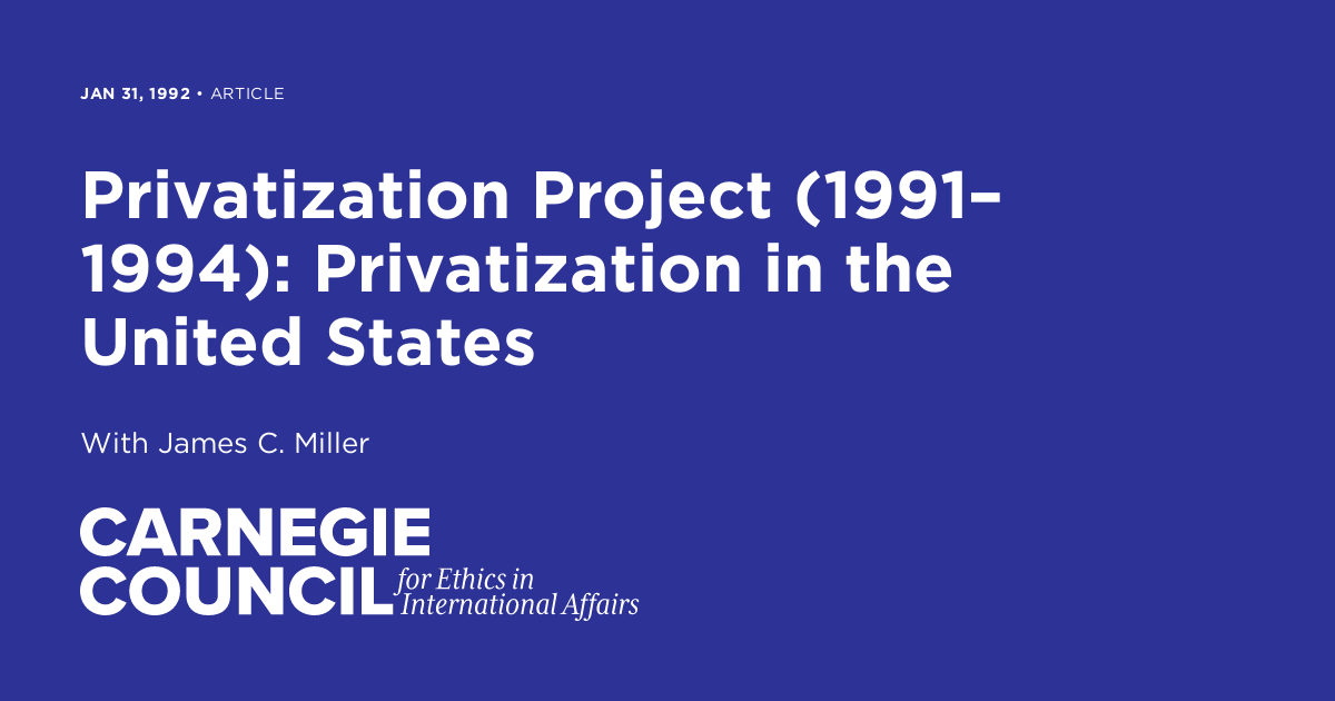Privatization Project (1991–1994): Privatization in the United States ...