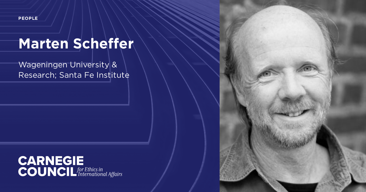 Marten Scheffer | Carnegie Council for Ethics in International Affairs