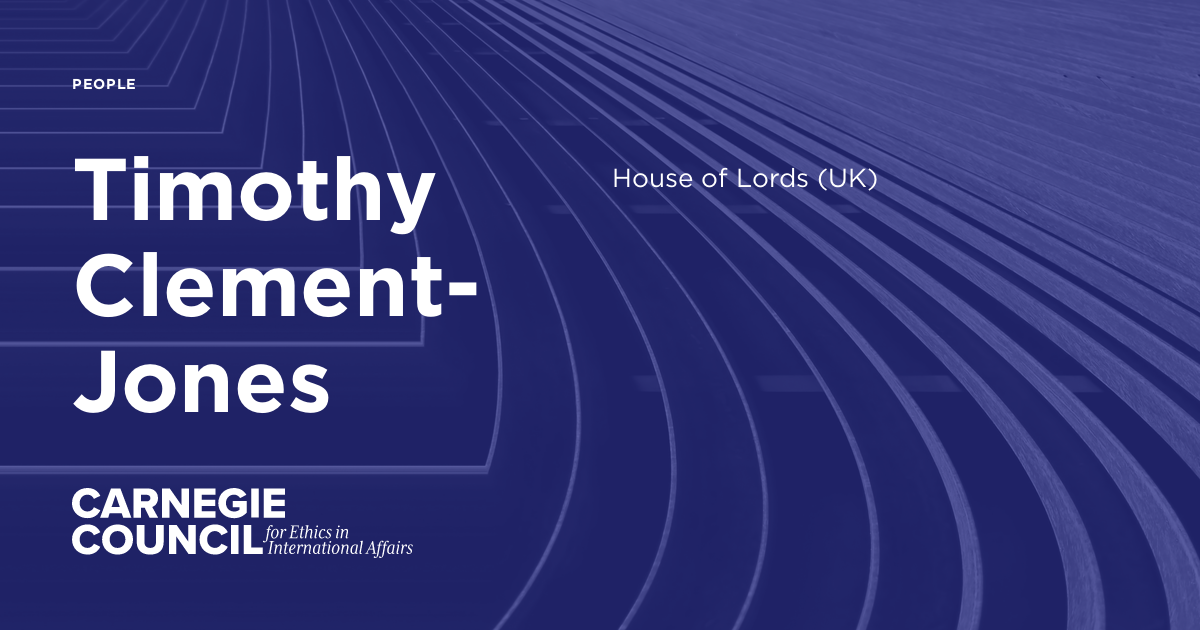 Timothy Clement-Jones | Carnegie Council for Ethics in International ...