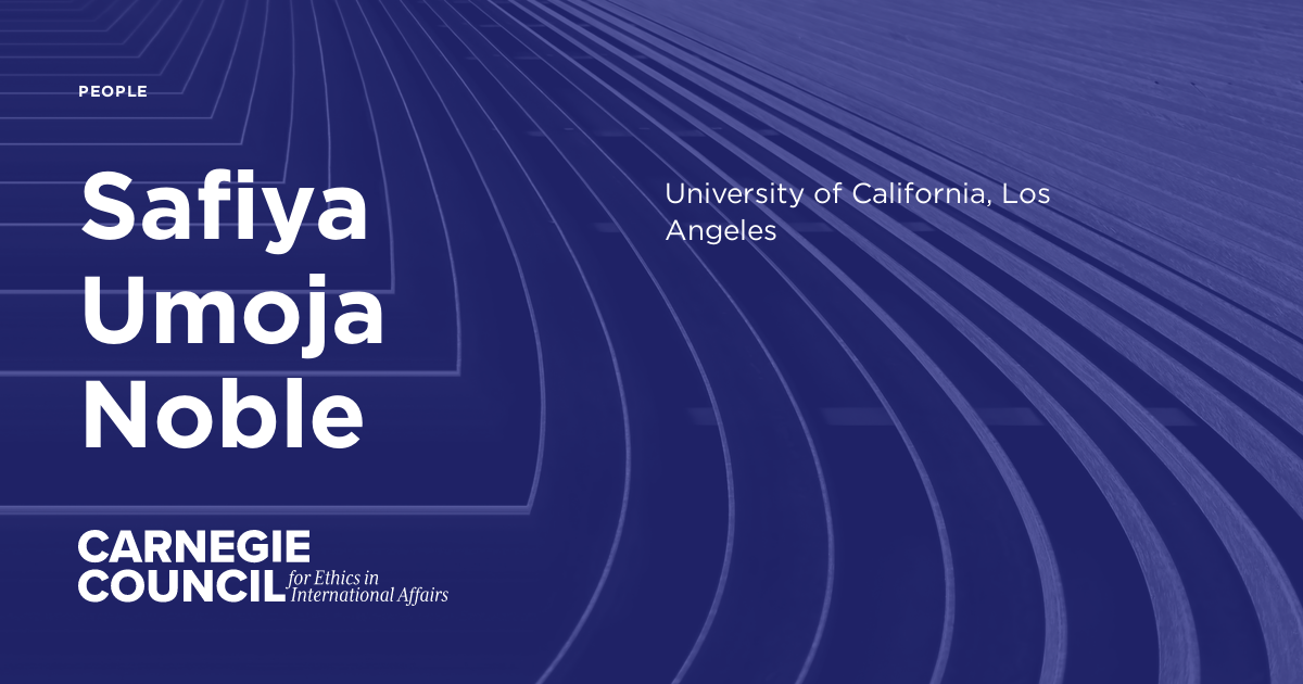 Safiya Umoja Noble | Carnegie Council for Ethics in International Affairs
