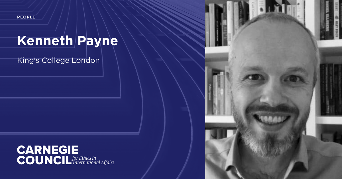 Kenneth Payne | Carnegie Council for Ethics in International Affairs