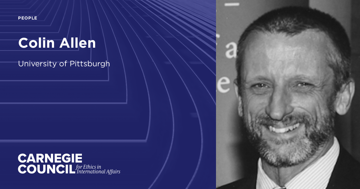 Colin Allen | Carnegie Council for Ethics in International Affairs