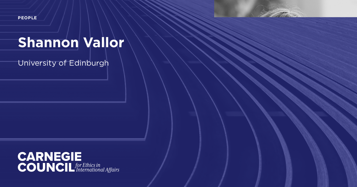 Shannon Vallor | Carnegie Council for Ethics in International Affairs