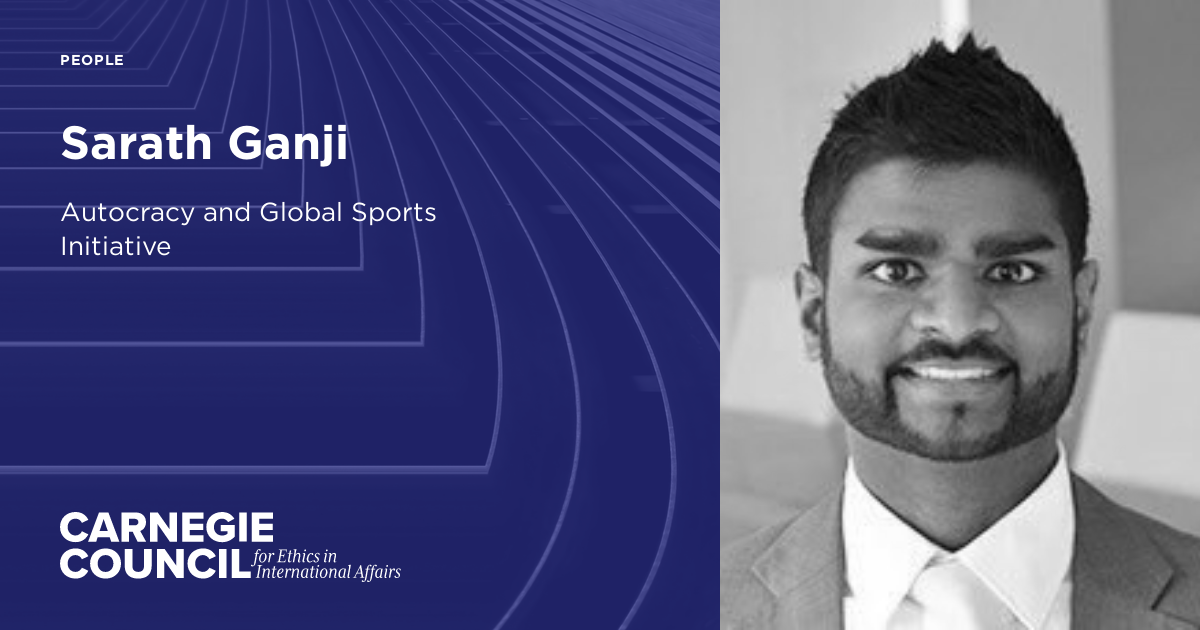Sarath Ganji | Carnegie Council for Ethics in International Affairs