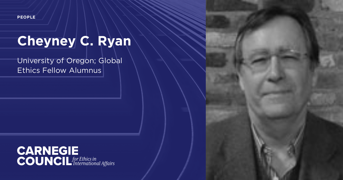 Cheyney C. Ryan | Carnegie Council for Ethics in International Affairs