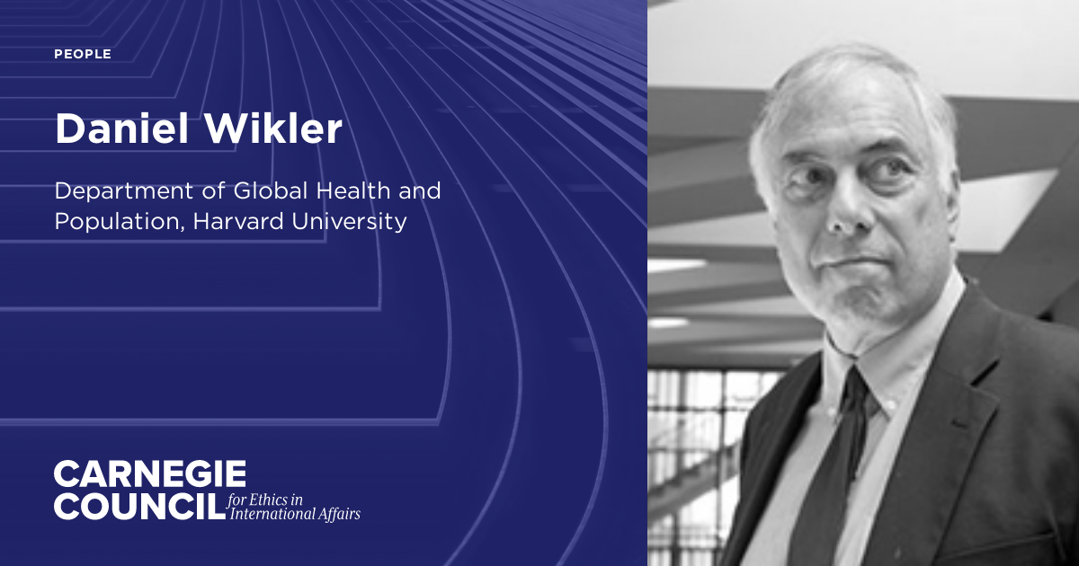 Daniel Wikler | Carnegie Council for Ethics in International Affairs