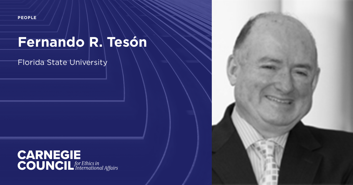 Fernando R. Tesón | Carnegie Council for Ethics in International Affairs