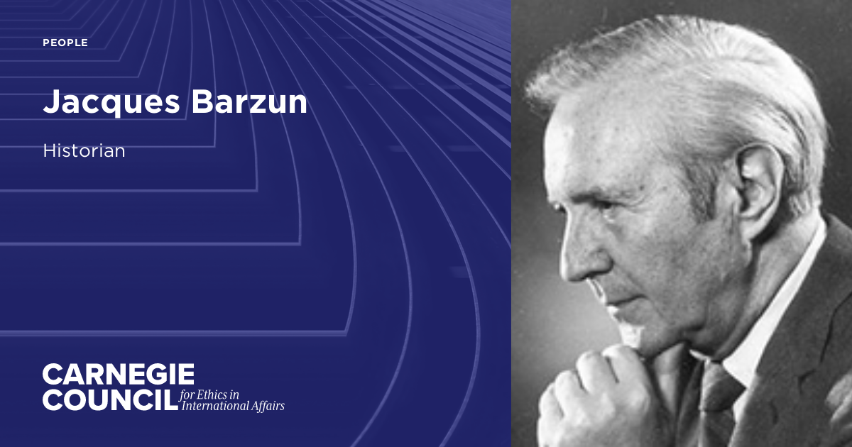 Jacques Barzun | Carnegie Council for Ethics in International Affairs