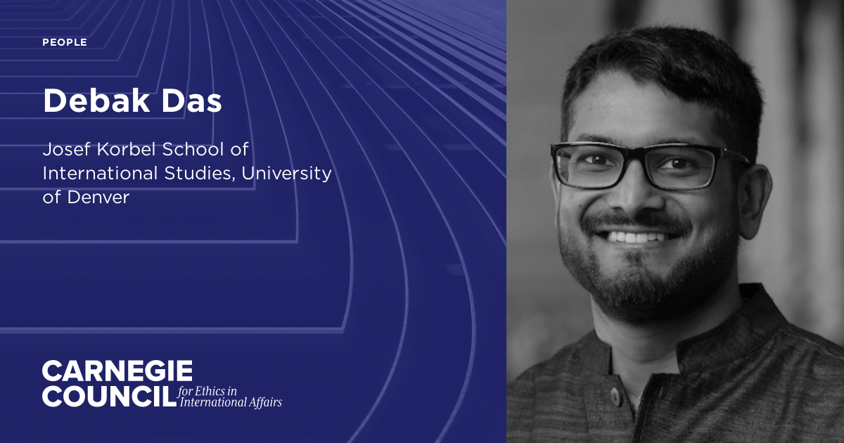 Debak Das | Carnegie Council for Ethics in International Affairs