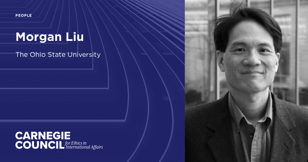 Morgan Liu | Carnegie Council for Ethics in International Affairs