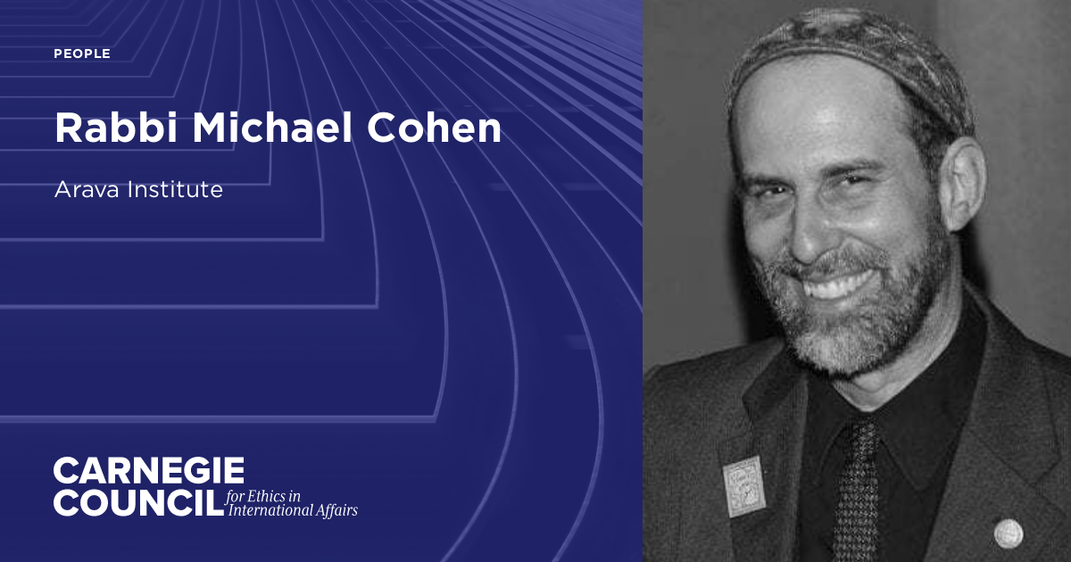 Rabbi Michael Cohen | Carnegie Council for Ethics in International Affairs