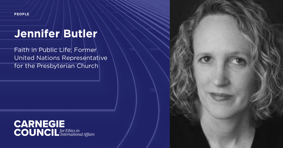 Jennifer Butler | Carnegie Council for Ethics in International Affairs
