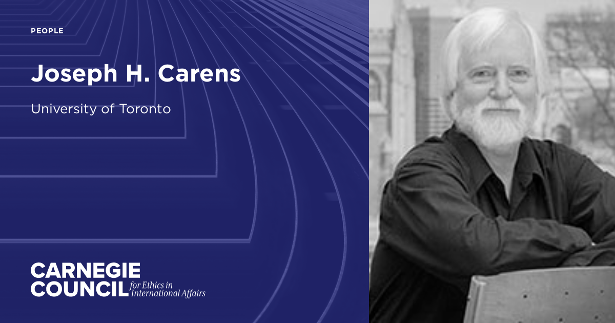 Joseph H. Carens | Carnegie Council for Ethics in International Affairs