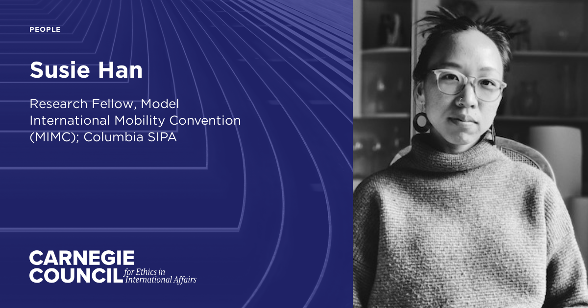 Susie Han | Carnegie Council for Ethics in International Affairs