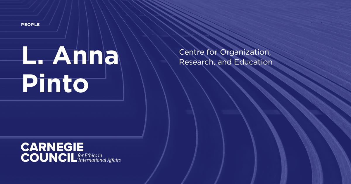 L. Anna Pinto | Carnegie Council for Ethics in International Affairs