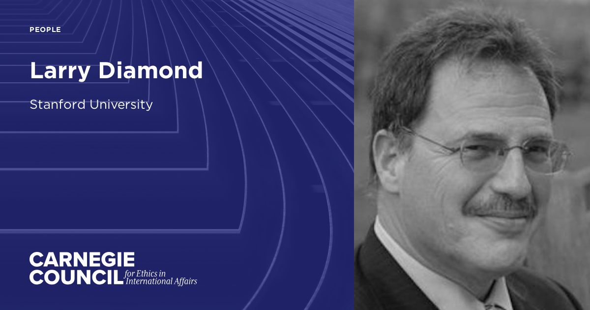 Larry Diamond | Carnegie Council for Ethics in International Affairs