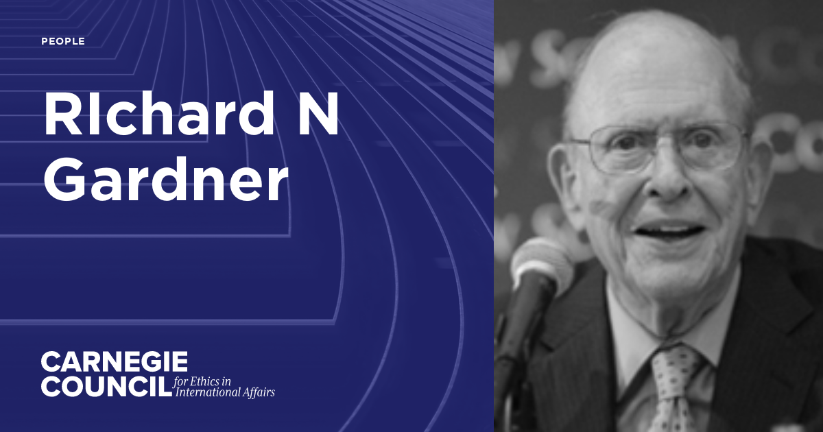 RIchard N Gardner | Carnegie Council for Ethics in International Affairs