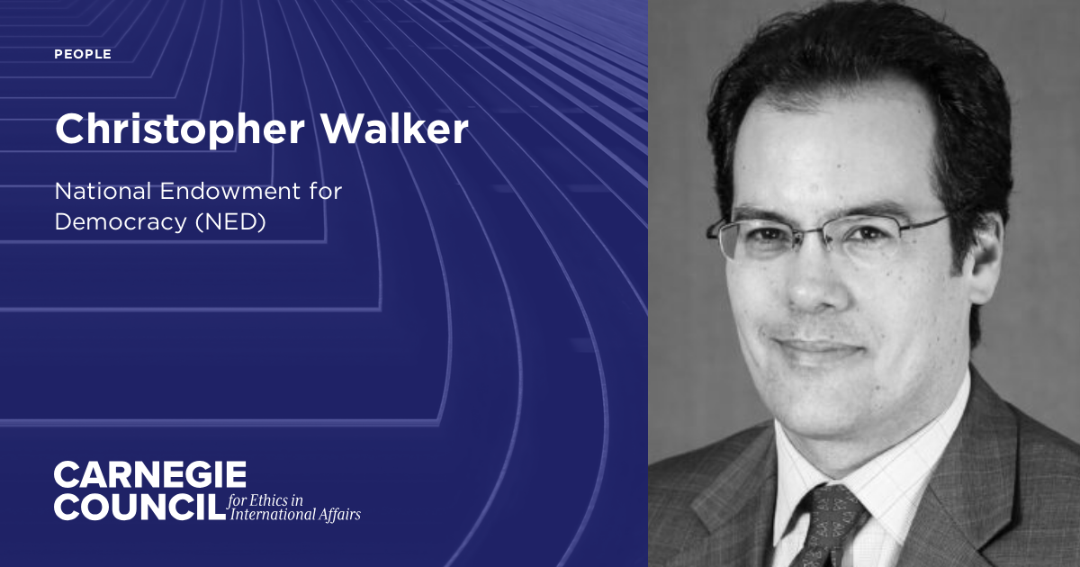 Christopher Walker | Carnegie Council for Ethics in International Affairs