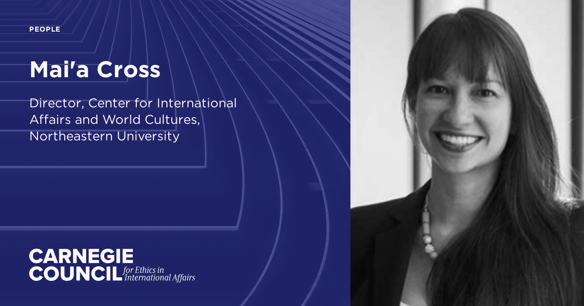 Mai'a K. Davis Cross | Carnegie Council for Ethics in International Affairs