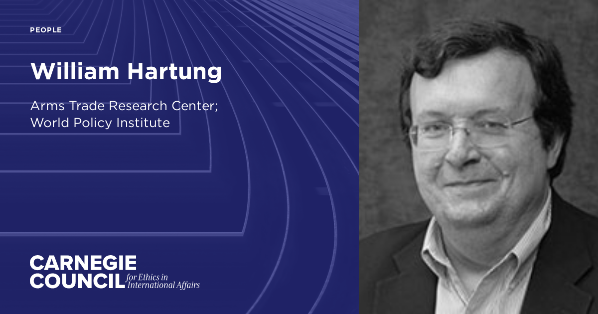 William Hartung | Carnegie Council for Ethics in International Affairs