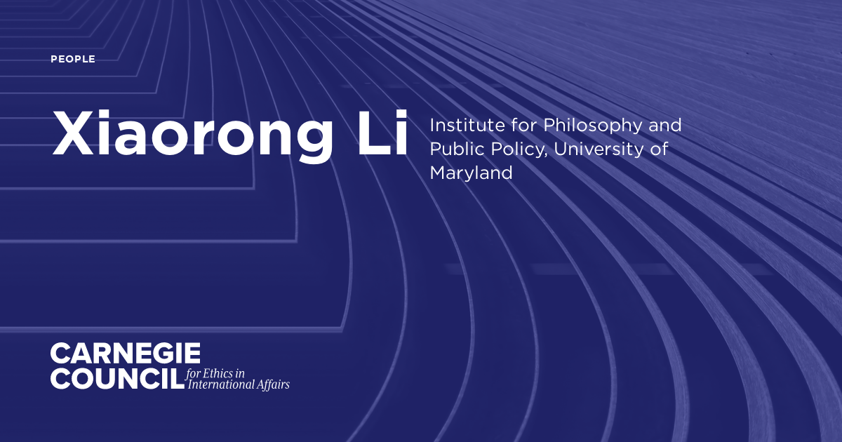 Xiaorong Li | Carnegie Council for Ethics in International Affairs