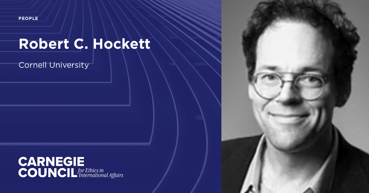 Robert C. Hockett | Carnegie Council for Ethics in International Affairs