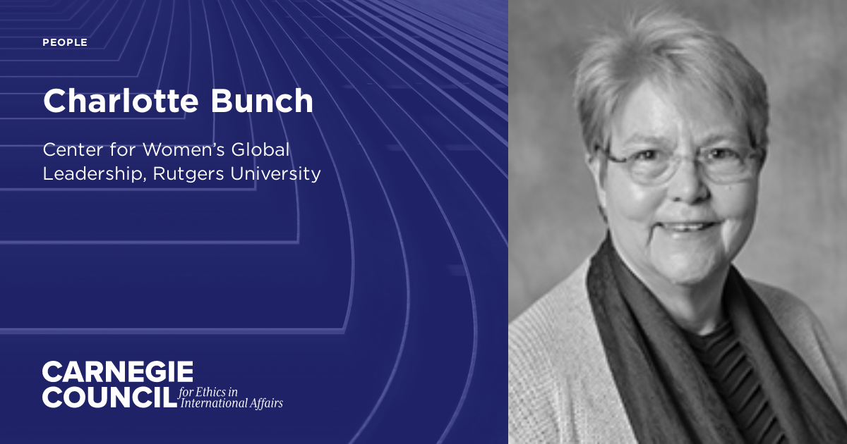 Charlotte Bunch | Carnegie Council for Ethics in International Affairs