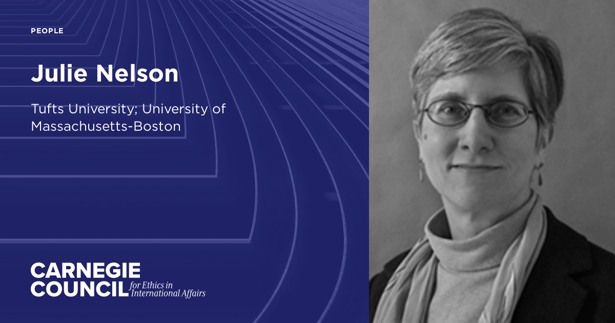 Julie Nelson | Carnegie Council for Ethics in International Affairs