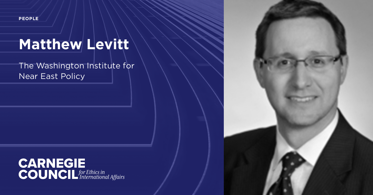 Matthew Levitt | Carnegie Council for Ethics in International Affairs