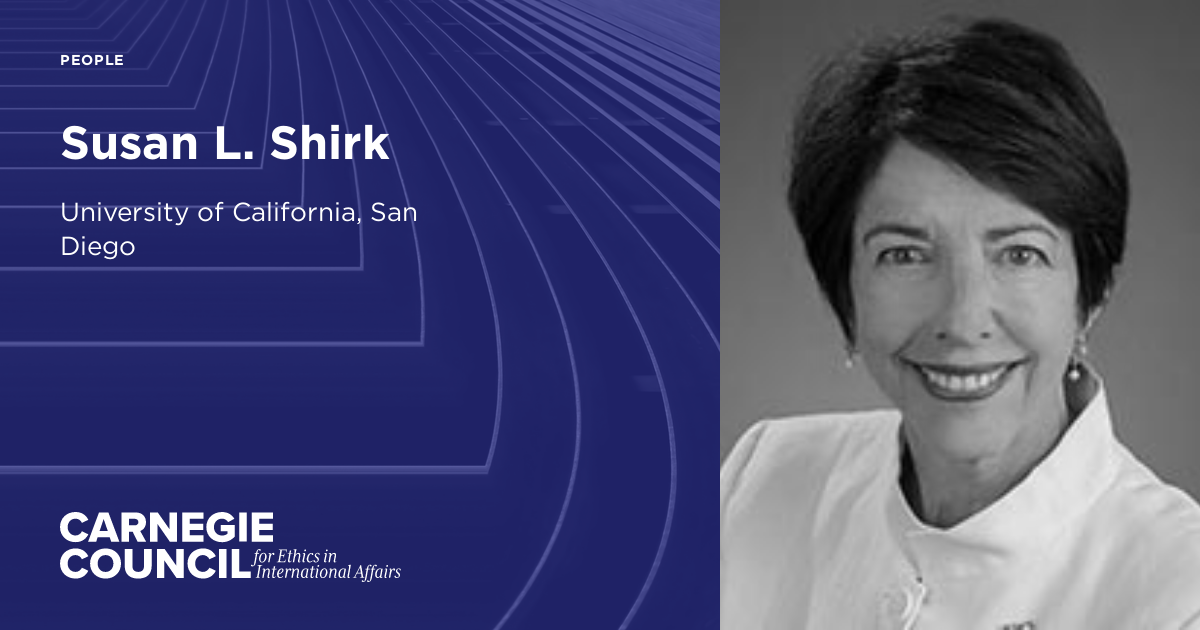 Susan L. Shirk | Carnegie Council for Ethics in International Affairs
