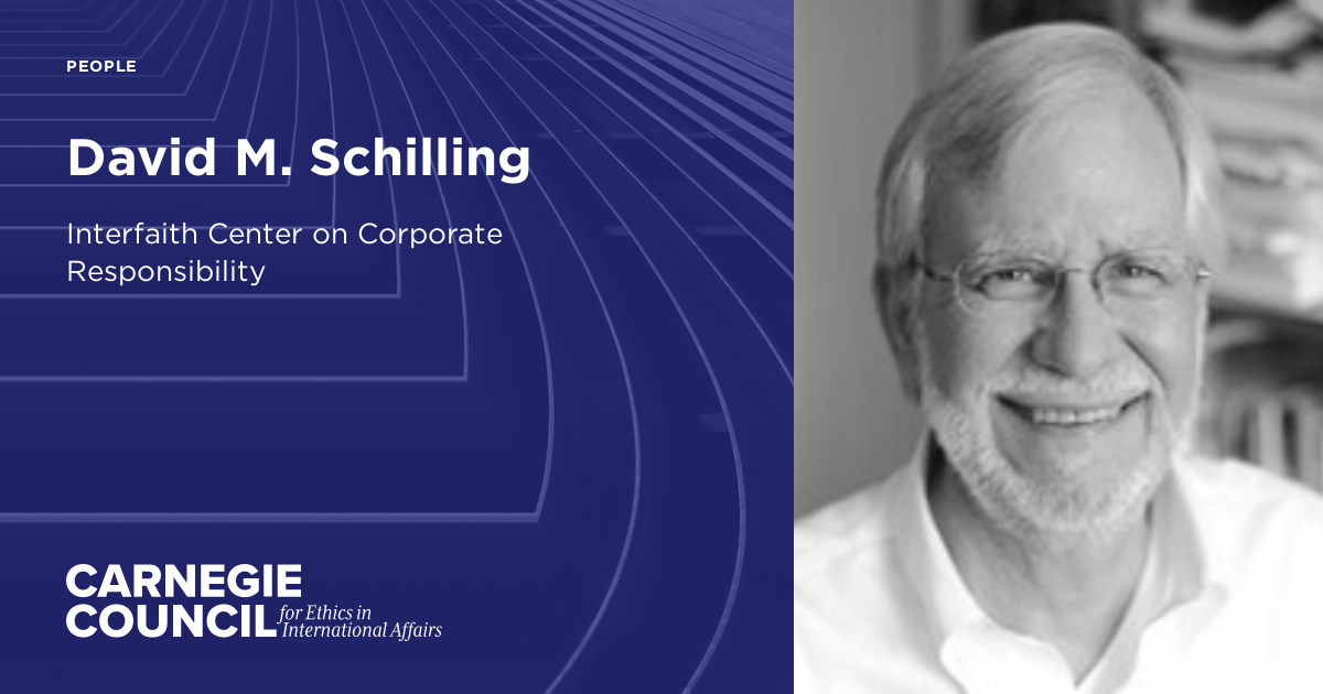 David M. Schilling | Carnegie Council for Ethics in International Affairs