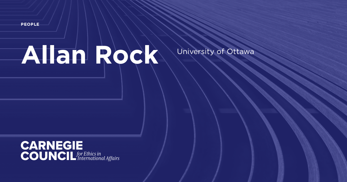 Allan Rock | Carnegie Council for Ethics in International Affairs
