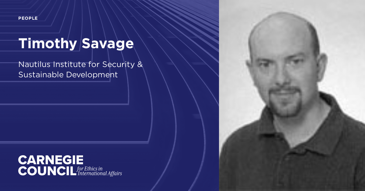 Timothy Savage | Carnegie Council for Ethics in International Affairs