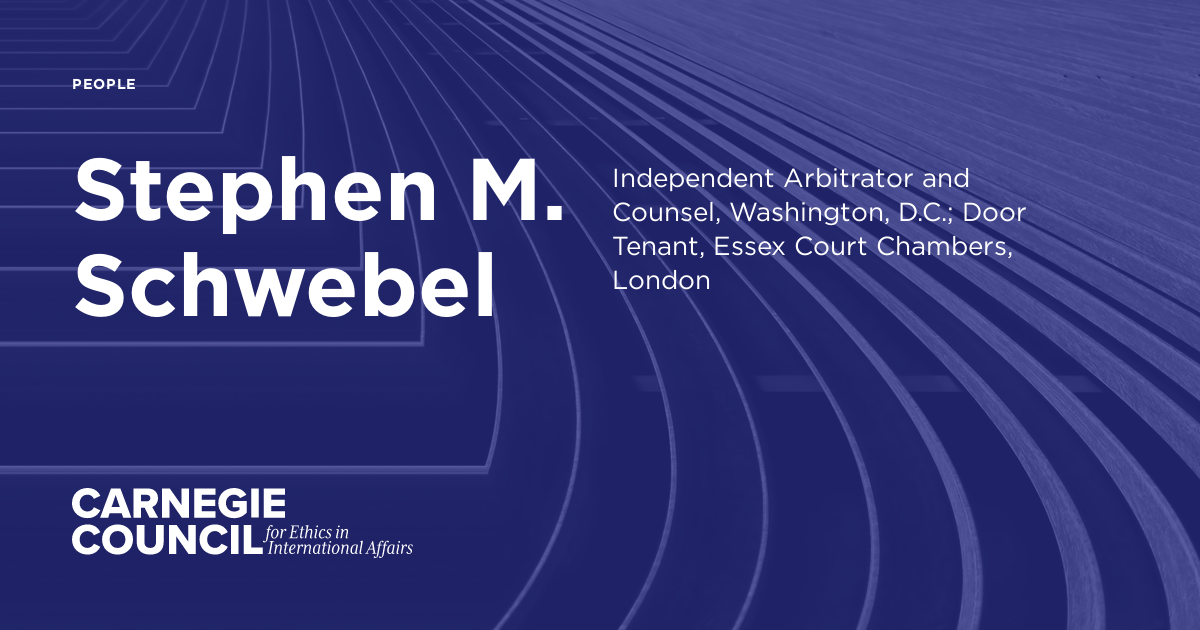 Stephen M. Schwebel | Carnegie Council for Ethics in International Affairs