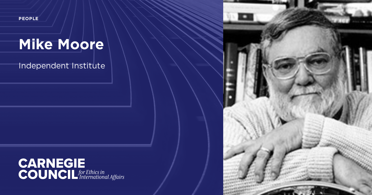 Mike Moore | Carnegie Council for Ethics in International Affairs