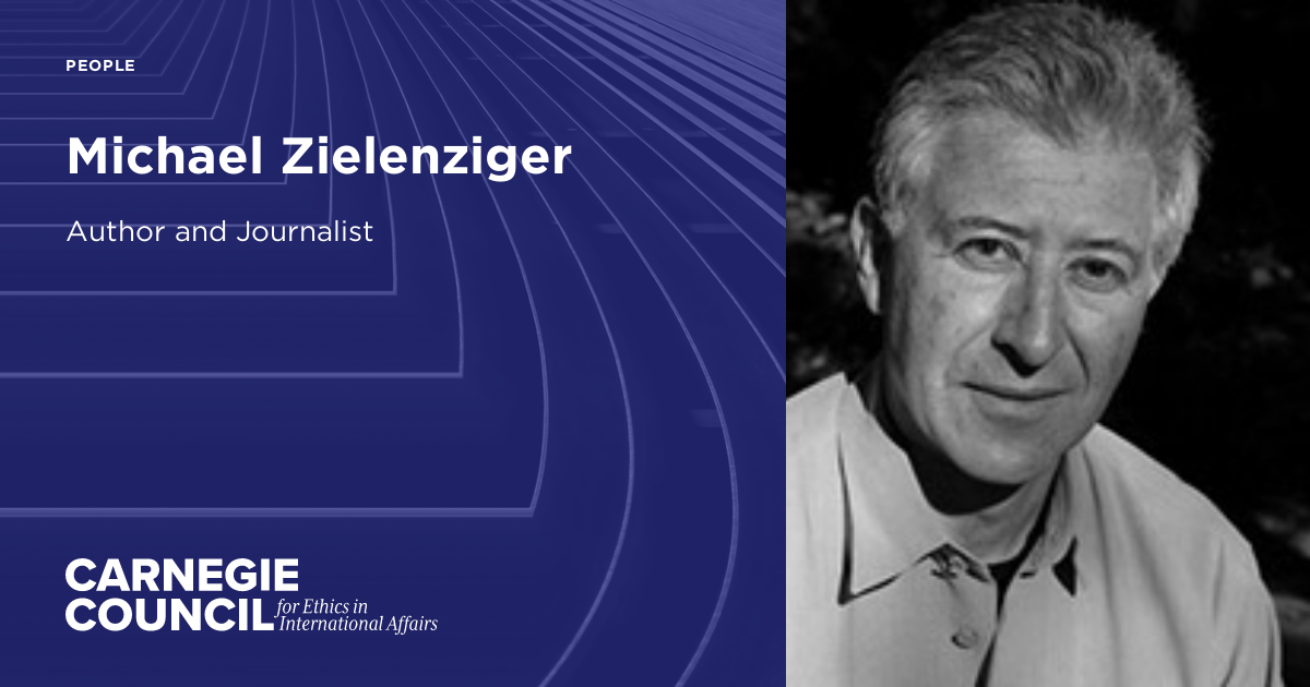 Michael Zielenziger | Carnegie Council for Ethics in International Affairs