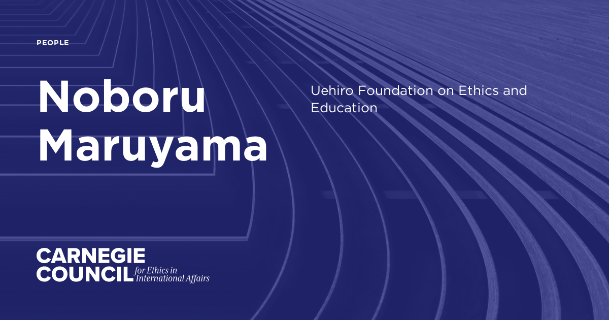 Noboru Maruyama | Carnegie Council for Ethics in International Affairs