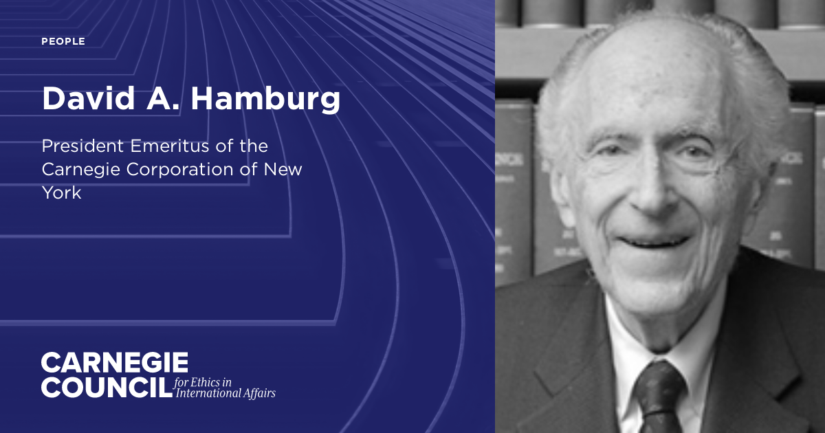 David A. Hamburg | Carnegie Council for Ethics in International Affairs
