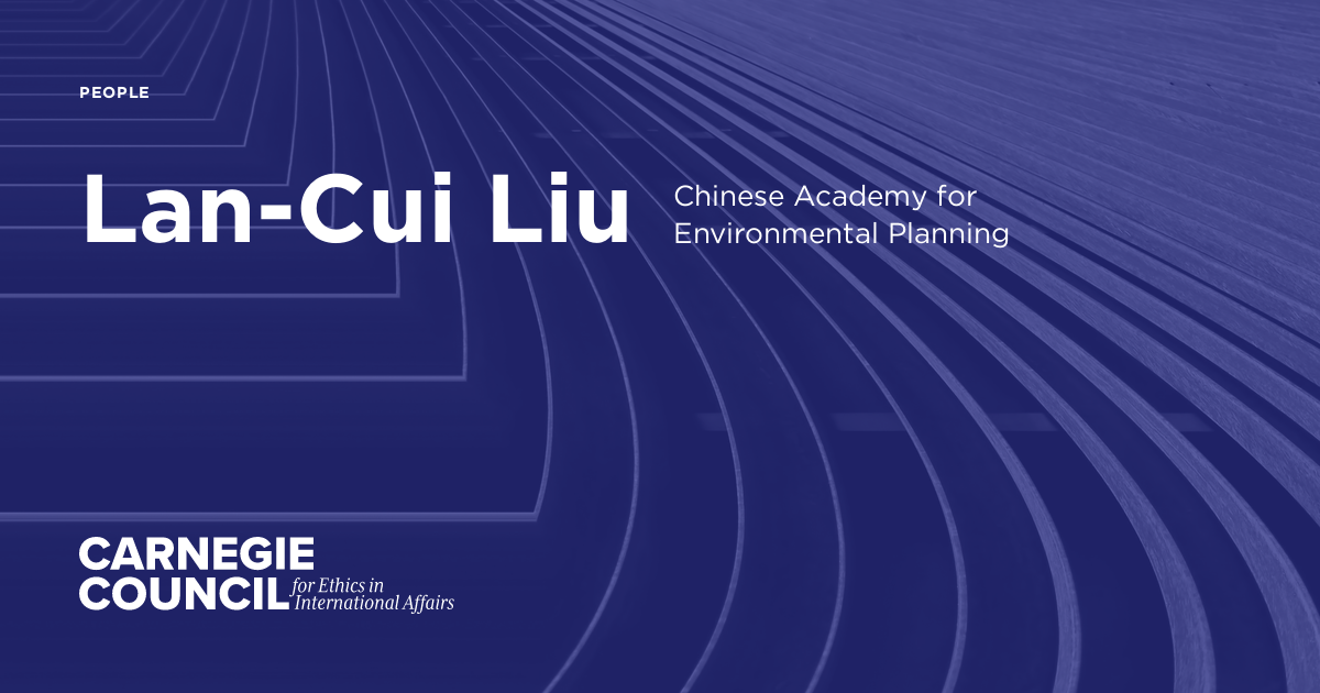 Lan-Cui Liu | Carnegie Council for Ethics in International Affairs