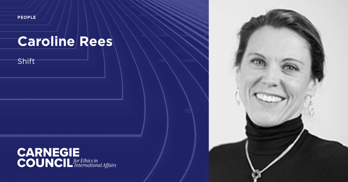 Caroline Rees | Carnegie Council for Ethics in International Affairs