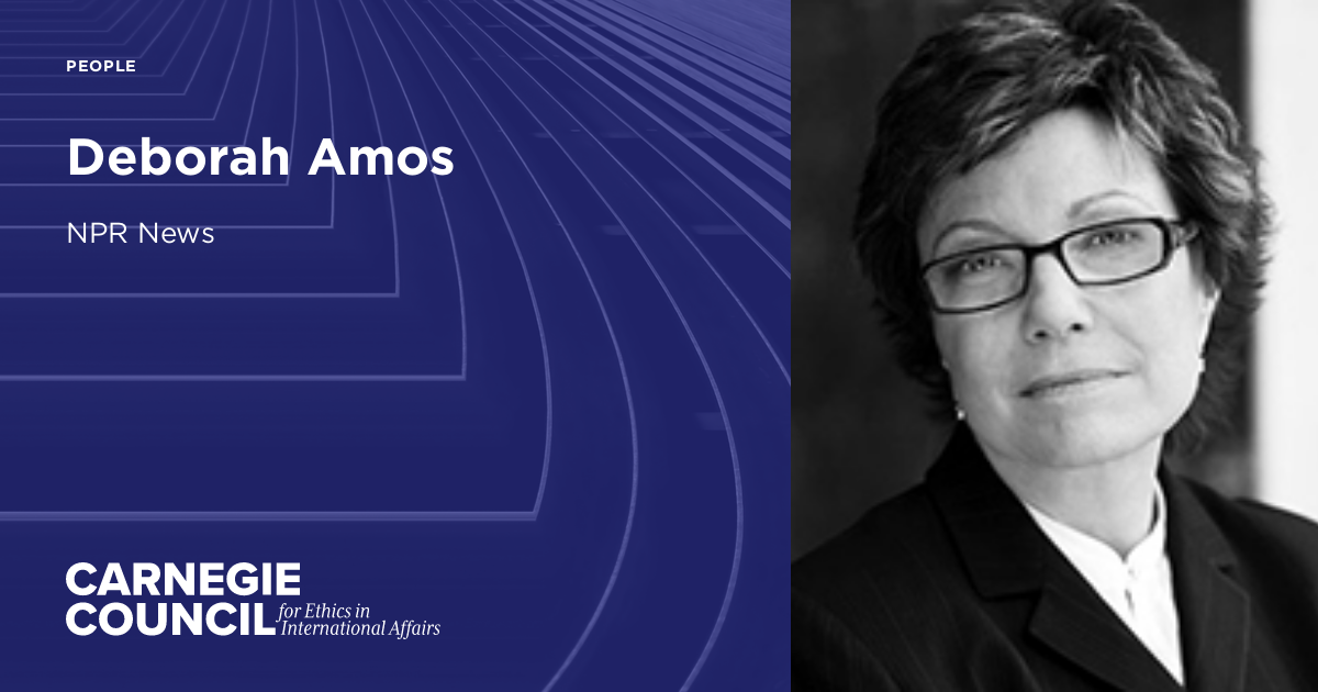 Deborah Amos | Carnegie Council for Ethics in International Affairs